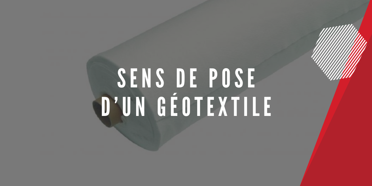 Sens de pose d’un géotextile | Ouest Distribution